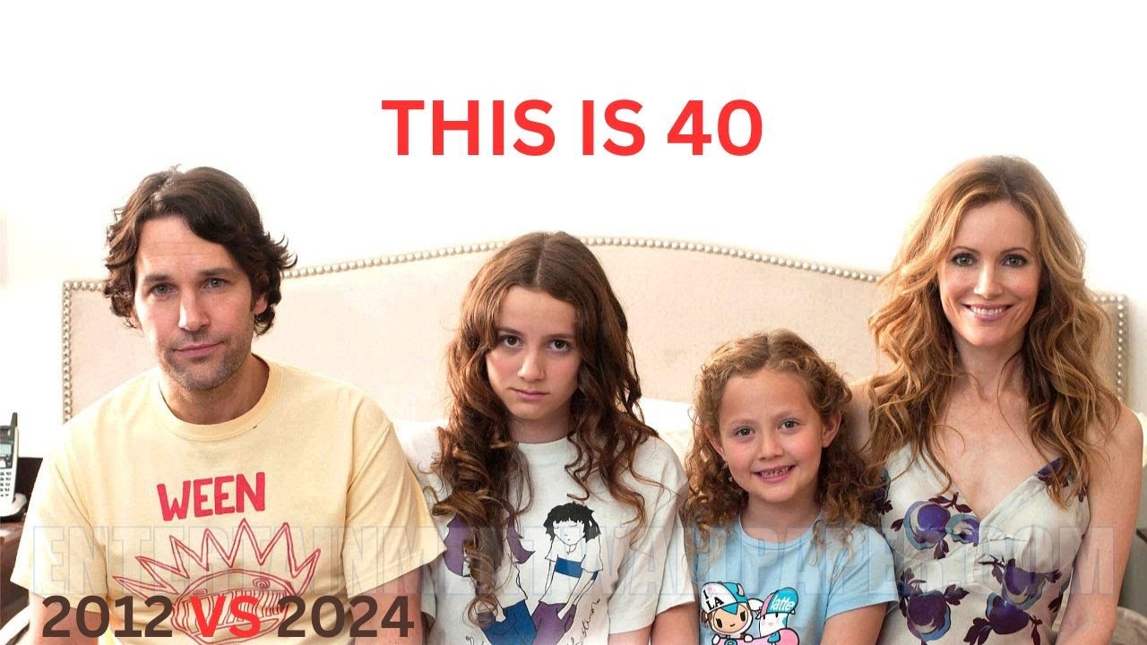 This Is 40 Movie ALL CAST Then and Now 2024 || Waaoscenes - YouTube