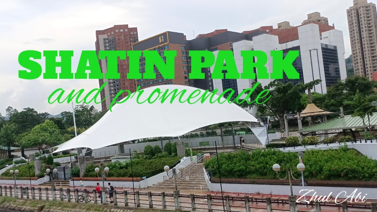 Discover the beauty of SHATIN PARK & promenade @ZhulAbi879F #explore # ...
