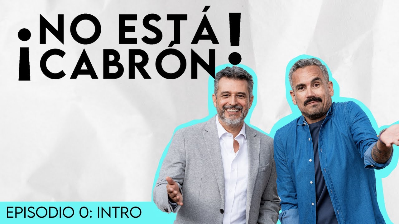 NO ESTÁ CABRÓN | EPISODIO 0: INTRODUCCIÓN - YouTube