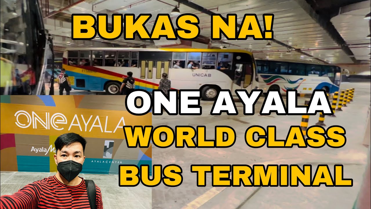 ONE AYALA BUS TERMINAL SA MAKATI CITY, BUKAS NA! - YouTube