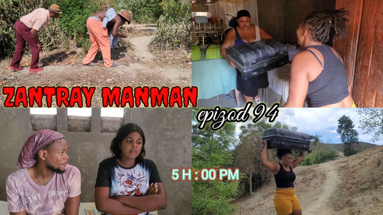 ZANTRAY MANMAN EPIZOD 94 JOSLINE MAGARÈT SAVALSON JENNY MASEL MAKAYA ...