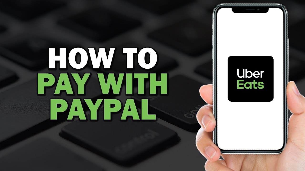 How To Pay Uber Eats With Paypal (Quick Tutorial) - YouTube