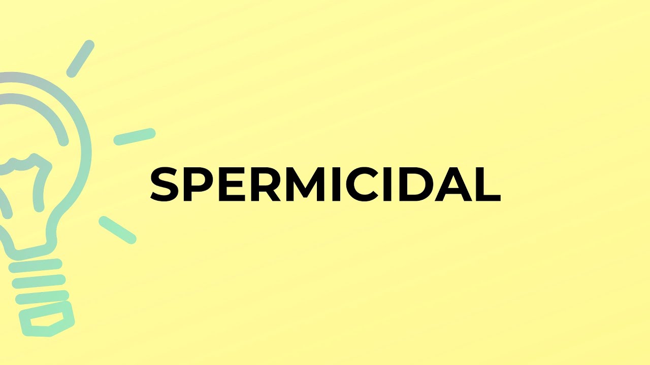 What is the meaning of the word SPERMICIDAL? - YouTube