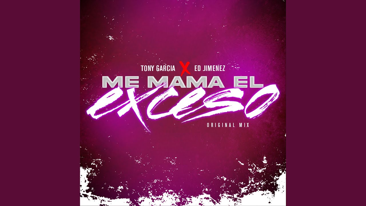 Me Mama El Exceso (feat. Ed Jimenez) - YouTube