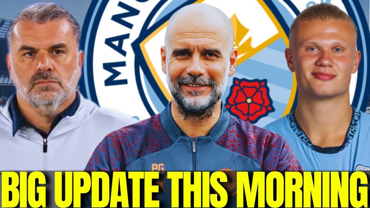 🚨 LAST MINUTE BOMBSHELL UPDATE! HAPPENED THIS MORNING IN MANCHESTER! MAN CITY NEWS TODAY - YouTube