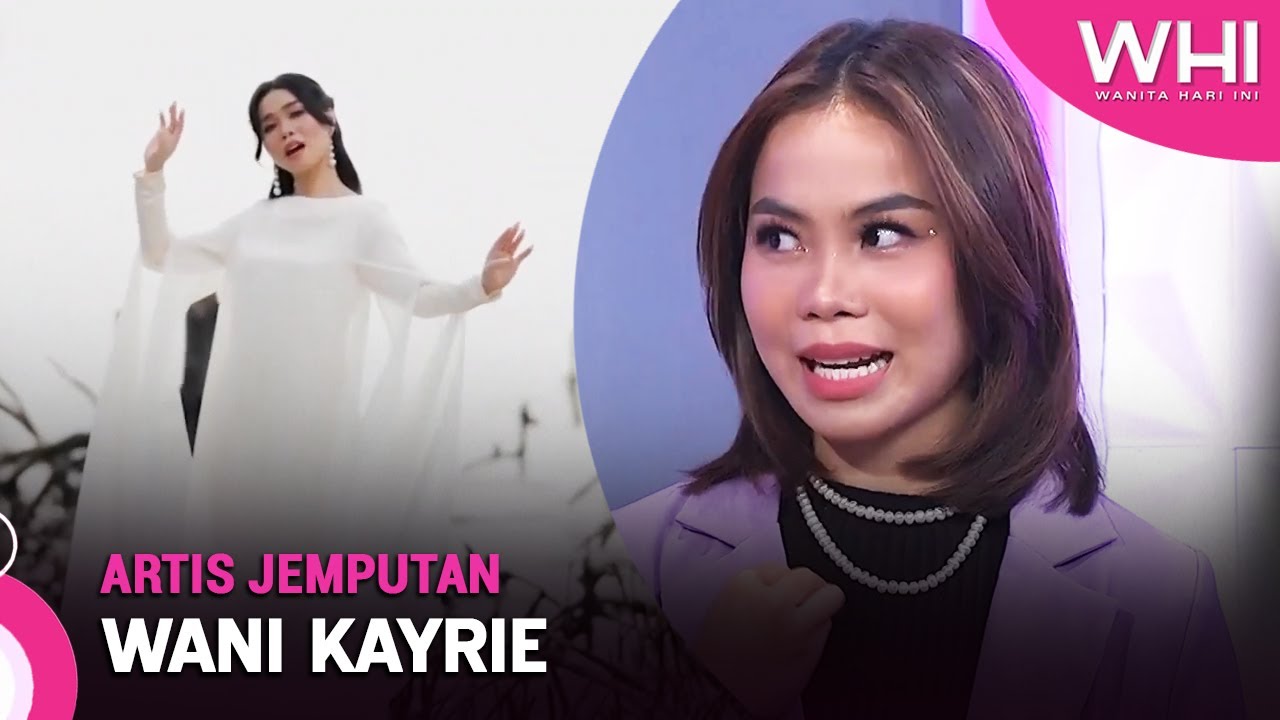 Artis Jemputan - Wani Kayrie | WHI (29 Mei 2023) - YouTube