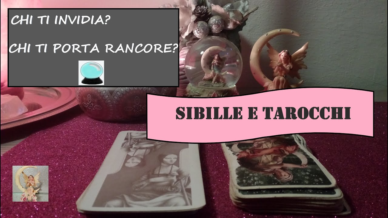 Chi ti invidia,?chi ti porta rancore? Scoprilo con le sibille e i ...
