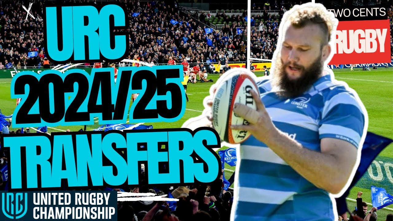 URC Players Transfers - Key Ins & Outs for Each Team - 2024/25 - YouTube