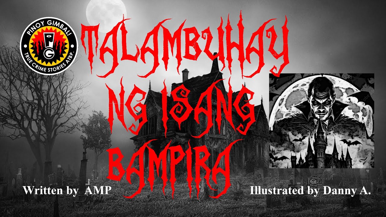 TALAMBUHAY NG ISANG BAMPIRA | Tagalog Horror Story | Pinoy Gimbal - YouTube