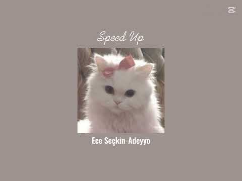 Ece Seçkin - Adeyyo (speed up) ♡