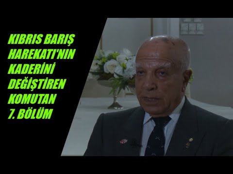 E. TUĞGENERAL CEMAL ERUÇ'UN KIBRIS BARIŞ HAREKATI ANILARI. 7. BÖLÜM