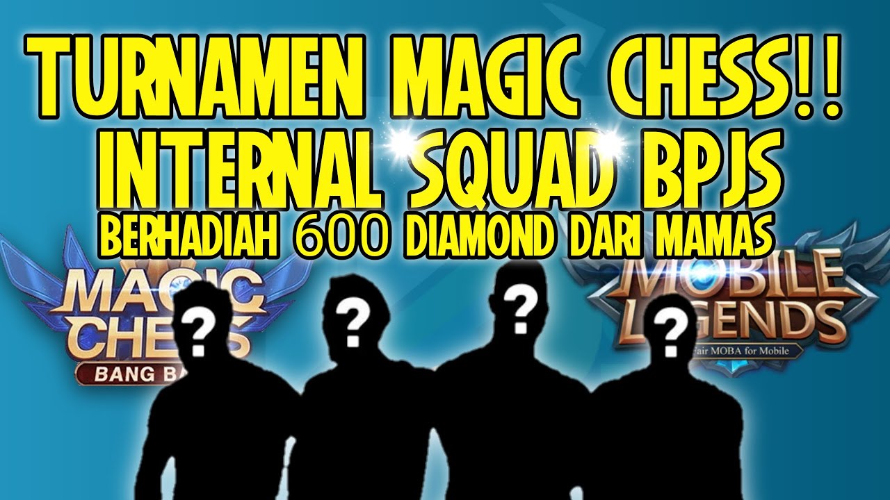 TURNAMEN MAGIC CHESS INTERNAL SQUAD MAMAS GAMINGDONG HADIAH 600 DIAMOND ...