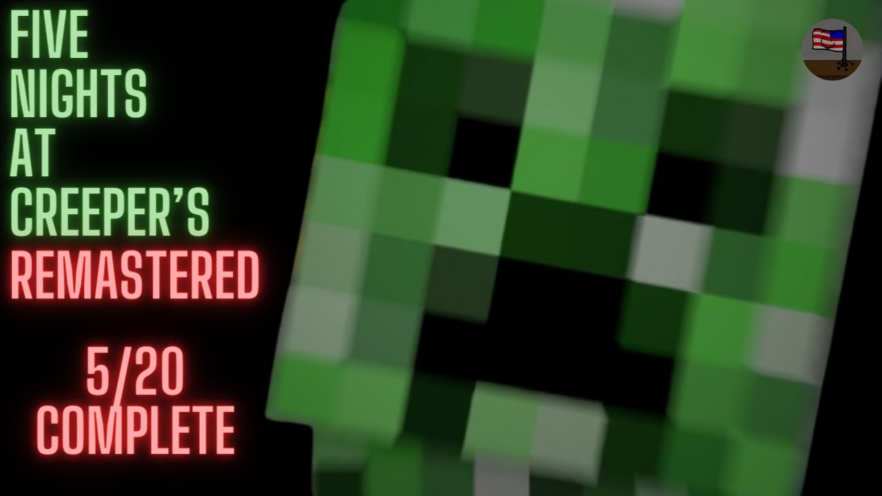 Five Nights at Creeper's Remastered || 5/20 Complete - YouTube