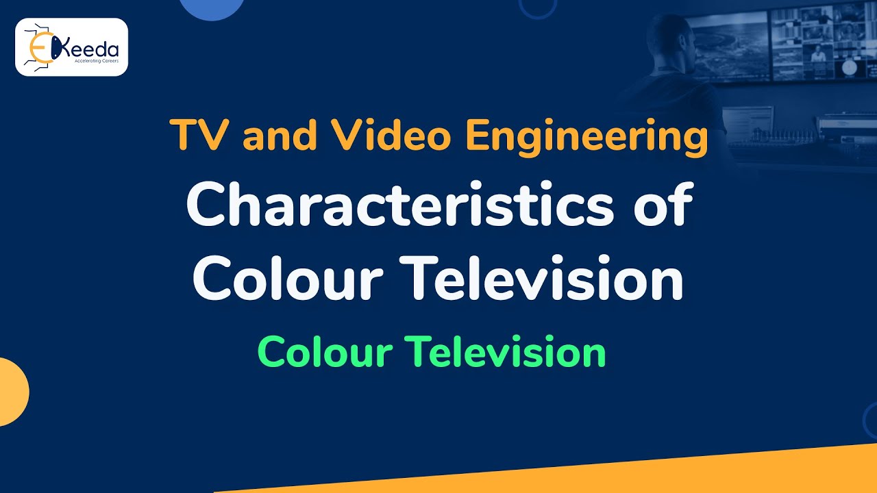Characteristics of Colour Television | Colour Television | TV and Video ...
