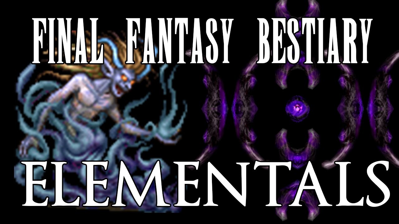 Final Fantasy Bestiary - Elementals - YouTube