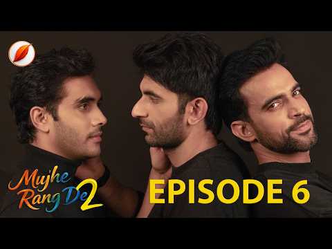 Agastya's Betrayal: Shikhar Walks Away | Mujhe Rang De S2Ep 6 | Full Episode Indian BL Queer Series