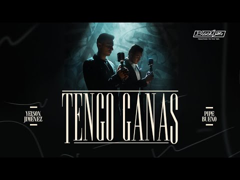 Tengo Ganas l Yeison Jimenez x Pipe Bueno (Video Oficial)