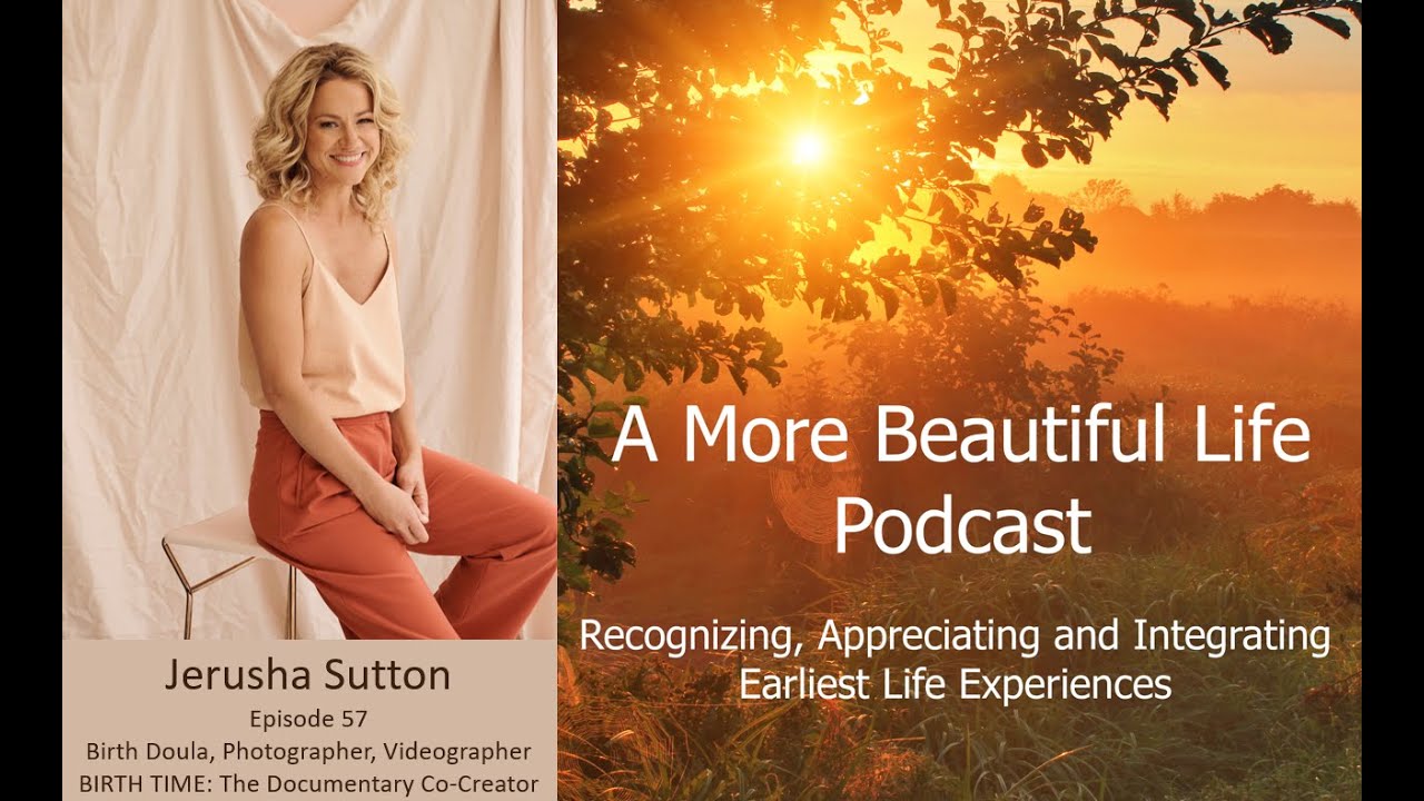 Ep 57: Jerusha Sutton, Birth Doula, Photographer, Videographer, Co ...