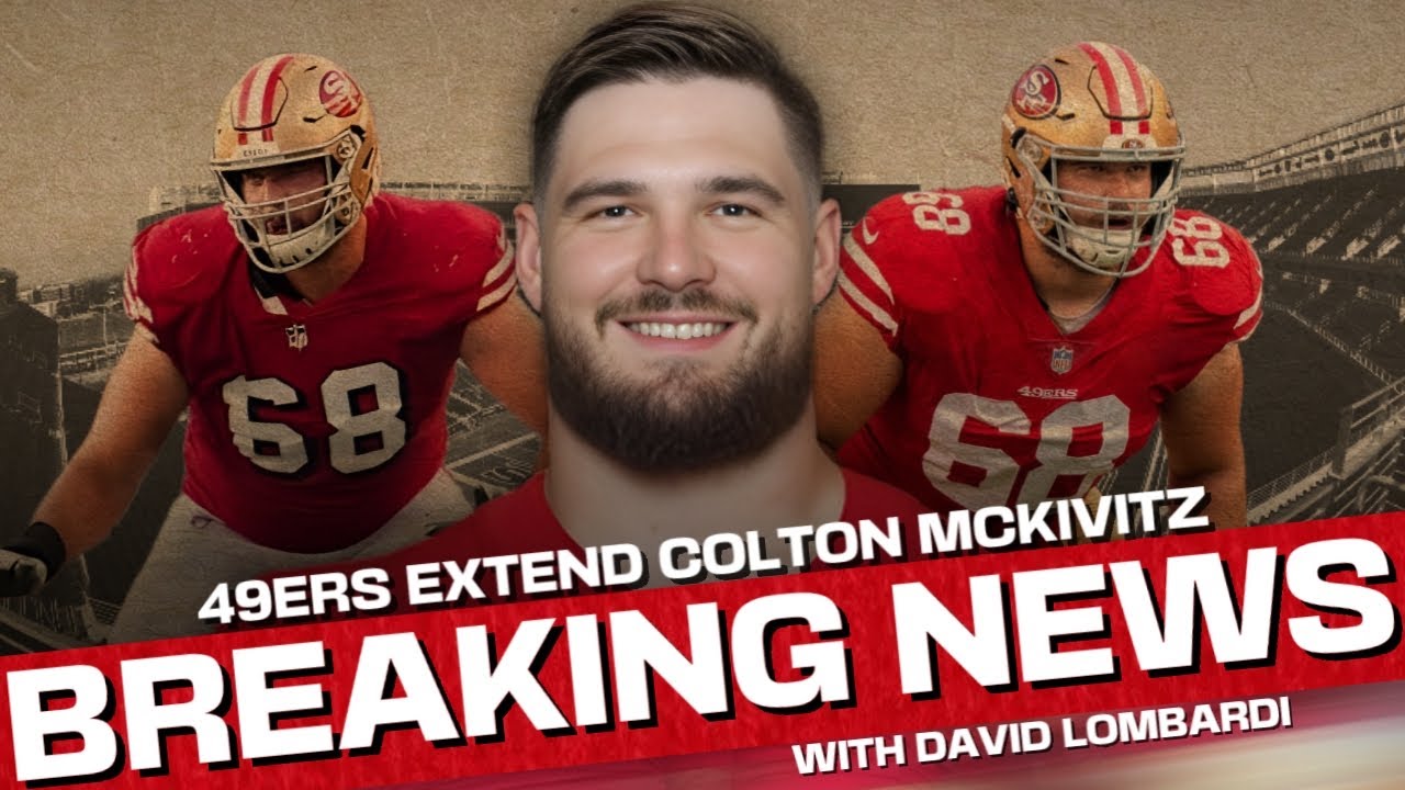 49ers BREAKING: Why Colton McKivitz big new contract is a DEAL for ...