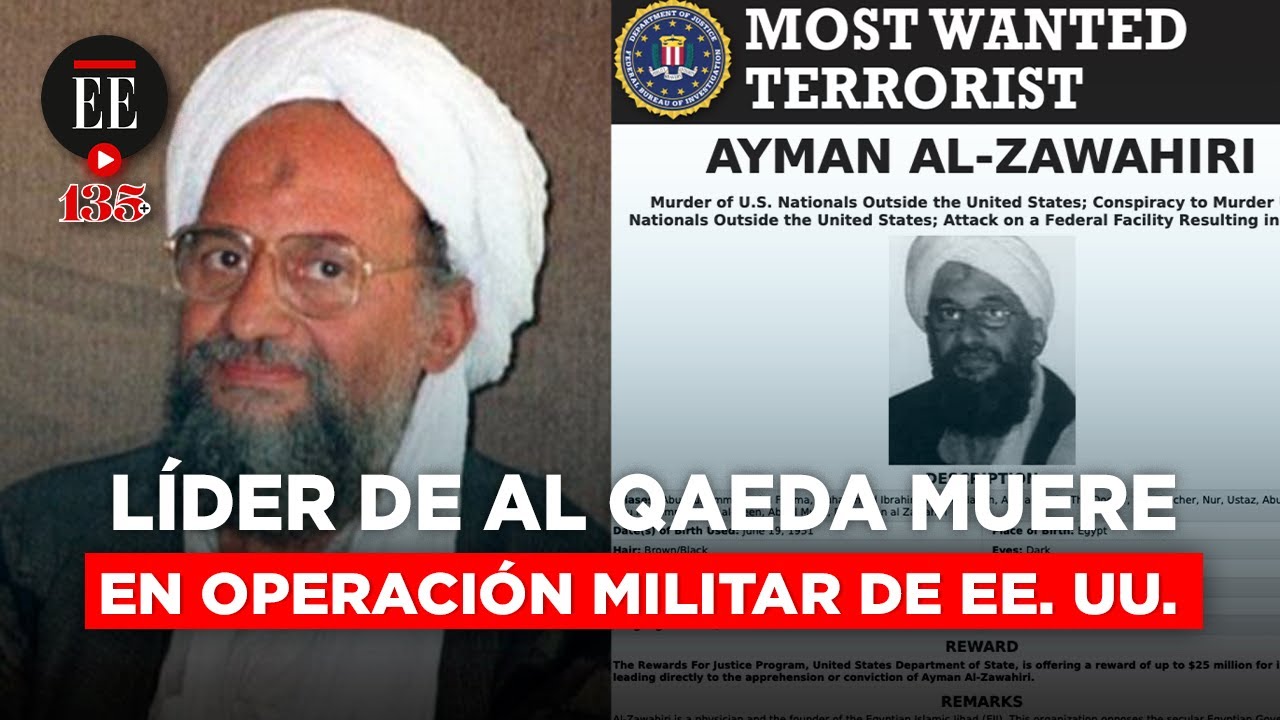 EE. UU. mata al líder de Al Qaeda, Ayman al Zawahiri | El Espectador ...