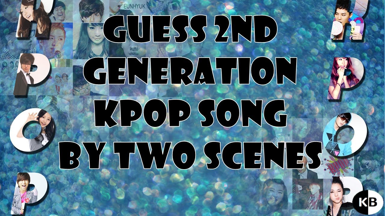 KPOP Game | Guess 2nd Generation KPOP Song by Two Scenes (Requested ...
