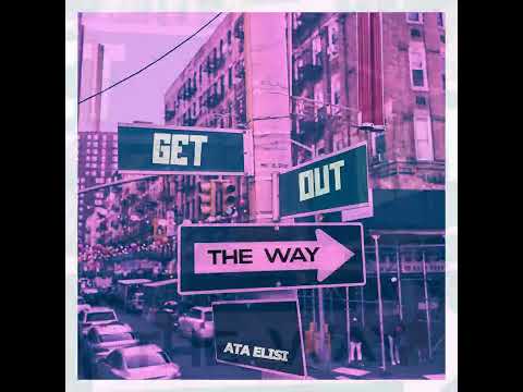 Ata Elisi - Get Out The Way