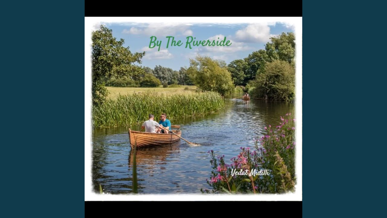 By The Riverside - YouTube