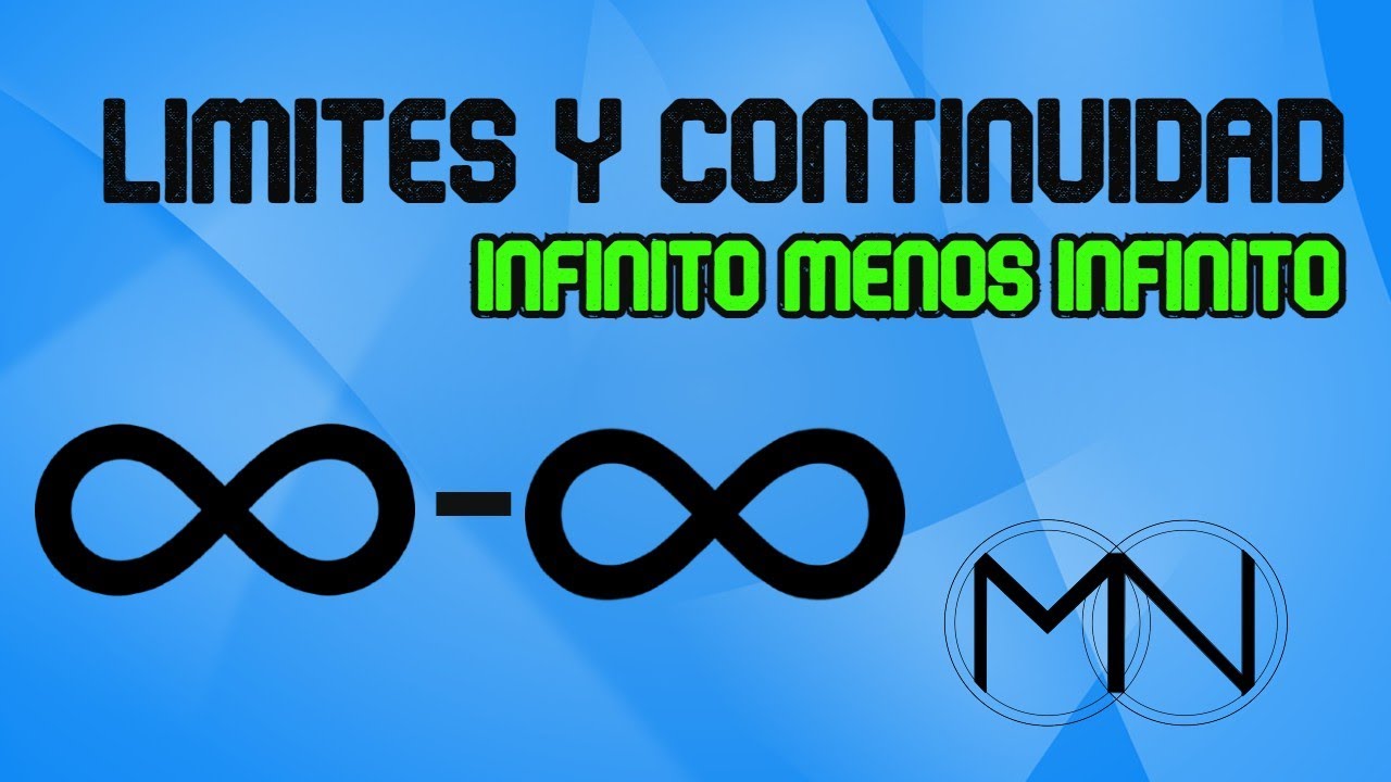 INDETERMINACIÓN INFINITO MENOS INFINITO RAÍCES Y FRACCIONES ...