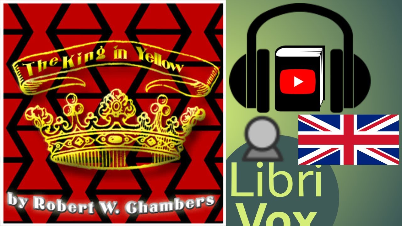 The King in Yellow (part 1) by Robert W. CHAMBERS read by Peter ...