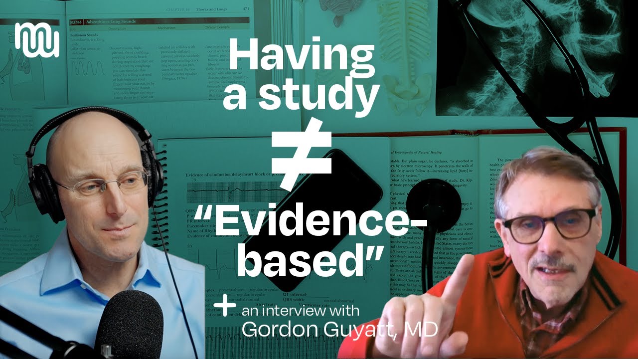 The Truth About Evidence-Based Medicine with Dr. Gordon Guyatt - YouTube