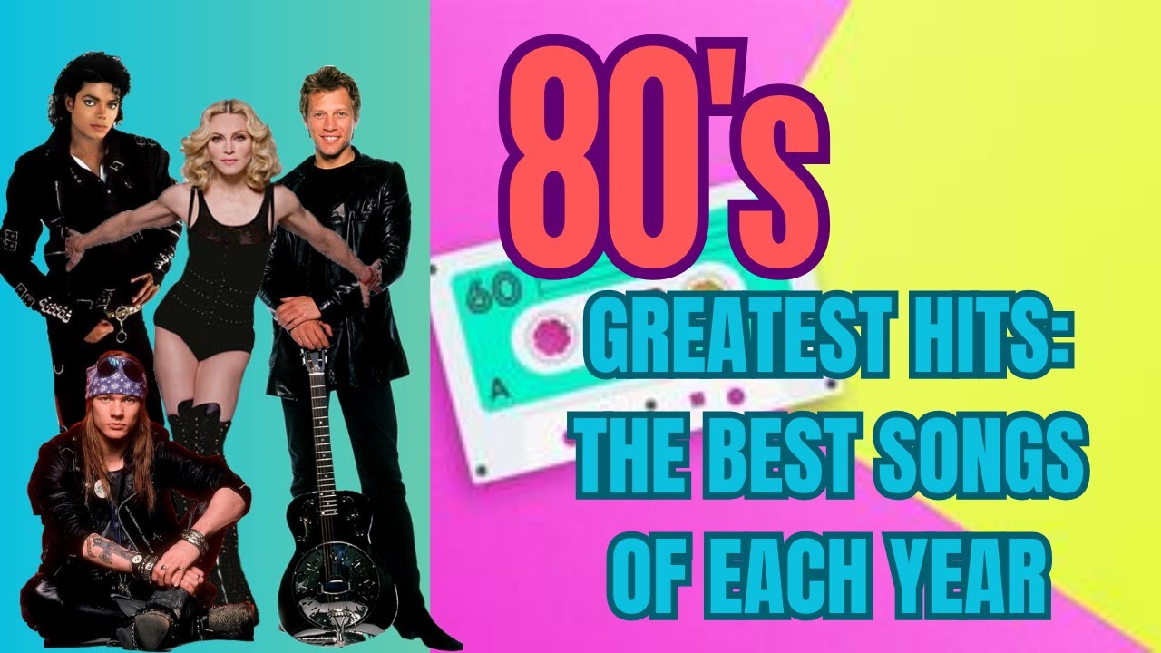80s Greatest Hits: The Best Songs of Each Year - YouTube