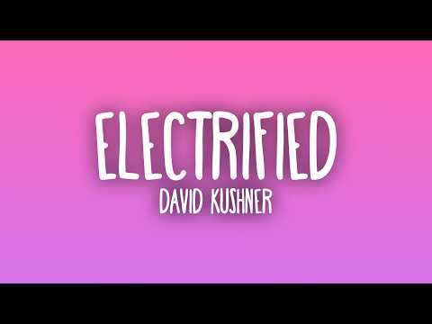David Kushner - Electrified (Lyrics)
