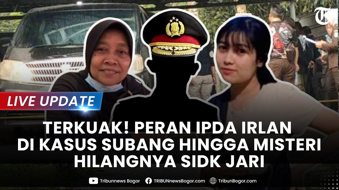 🔴LIVE UPDATE: TERKUAK! PERAN Ipda Irlan di Kasus Subang hingga Misteri ...
