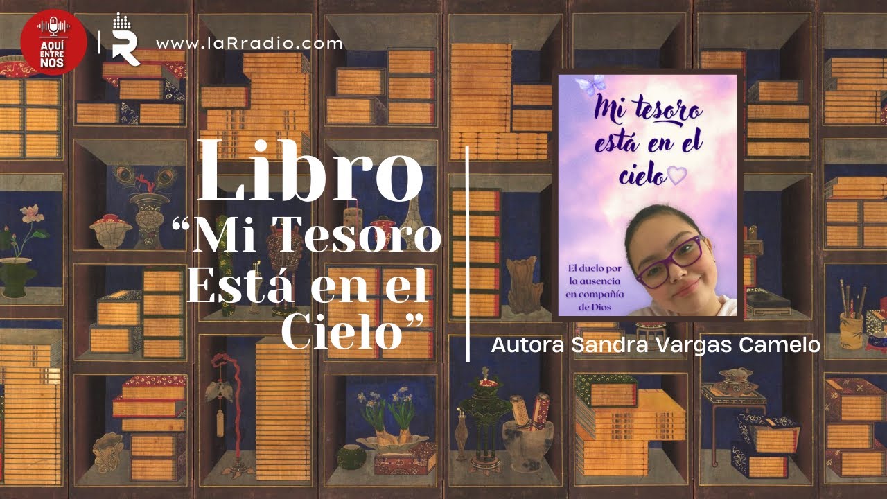"Mi Tesoro Está En el Cielo" - Libro | "AQUÍ ENTRE NOS" (Segmento 2 ...