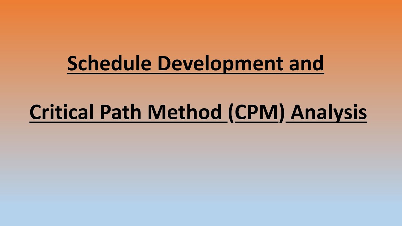 Schedule Development and Critical Path Method (CPM) Analysis - YouTube