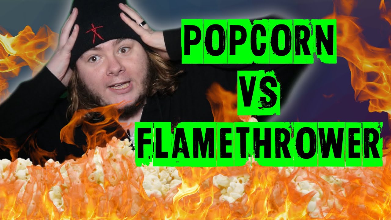 Can You Pop Popcorn with a Flamethrower? - YouTube
