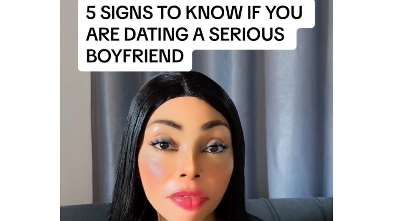 5 SIGNS TO KNOW IF YOU ARE DATING A SERIOUS BOYFRIEND - YouTube