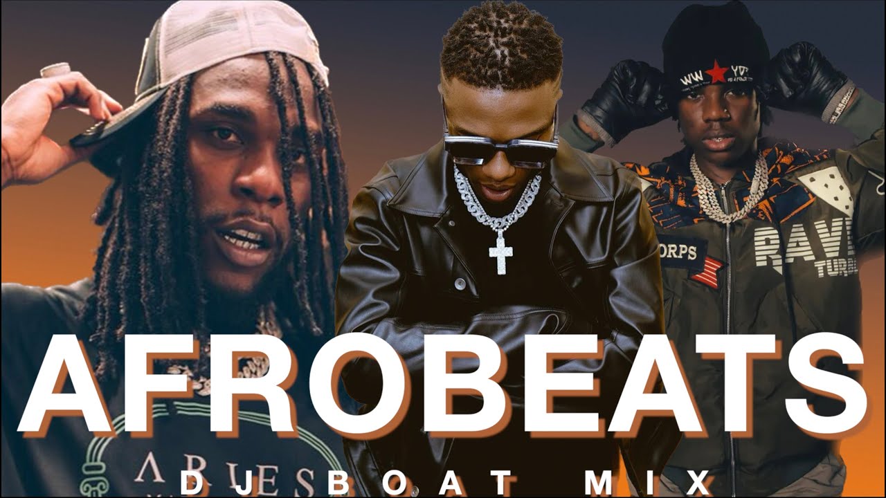 AFROBEATS DJ MIX |NAIJA DJ MIX (WIZKID, BURNA BOY, REMA, TEMS,AYRA ...