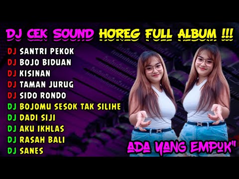DJ CEK SOUND VIRAL BASS HOREG FULL ALBUM TERBARU 2026 - DJ VIRAL TIKTOK SANTRI PEKOK - BONGO BAR BAR