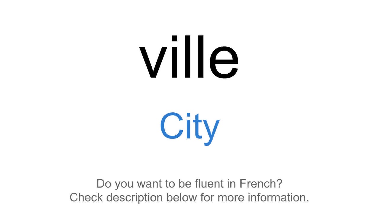 How to say "City" in French | ville - YouTube