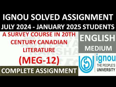 MEG 12 || A SURVEY COURSE IN 20TH CENTURY CANADIAN LITERATURE || IGNOU SOLVED ASSIGNMENT 2024 ...