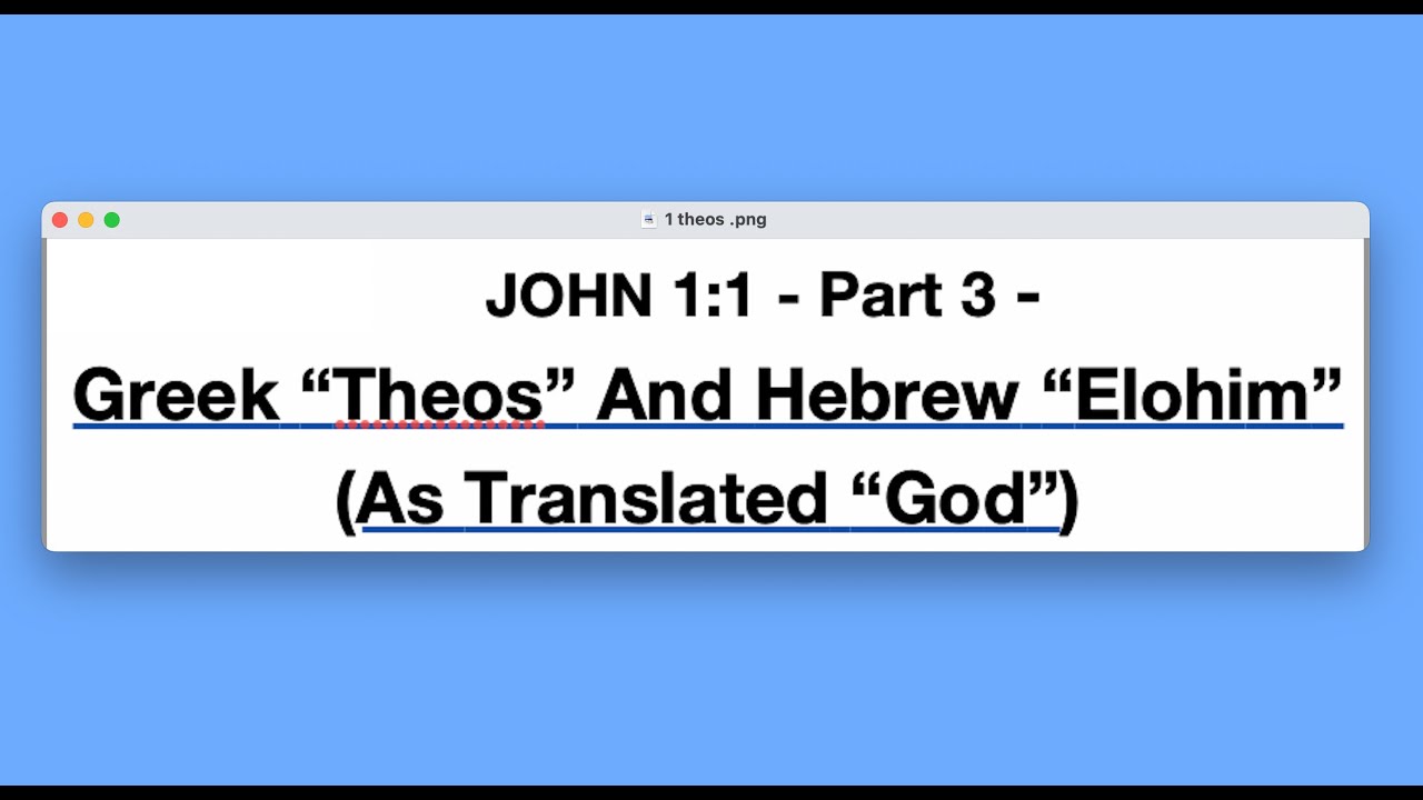 "THE WORD WAS GOD" - Pt.3 - "Theos"/"Elohim" ("God") - YouTube