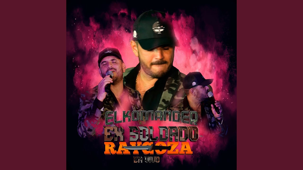 Ex Soldado Raygoza (En Vivo) - YouTube