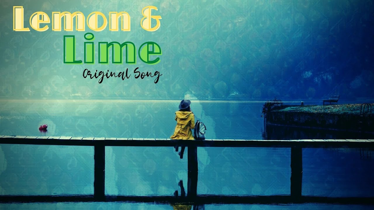 Lemon & Lime (Original Song) - YouTube
