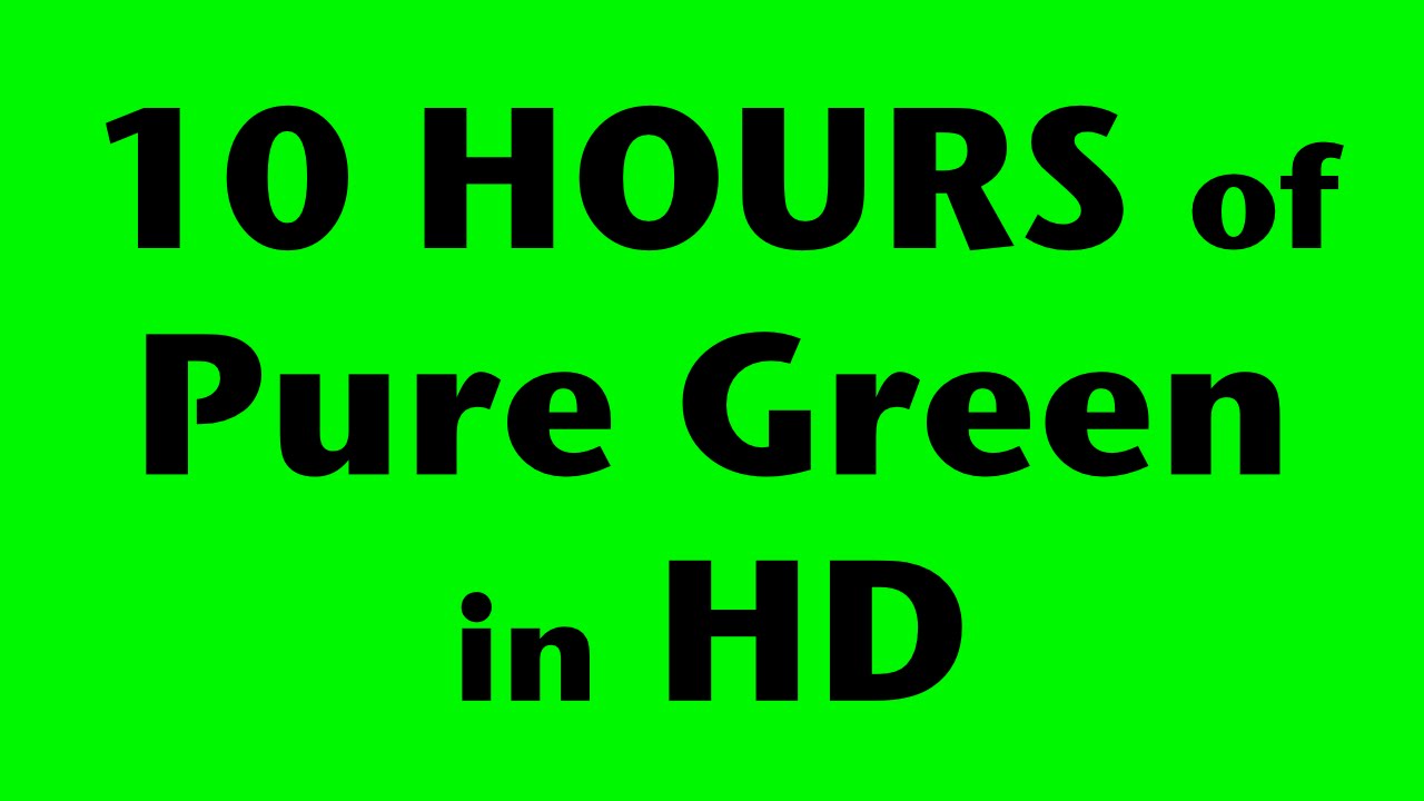 10 Hours of Pure Green Screen in HD - YouTube