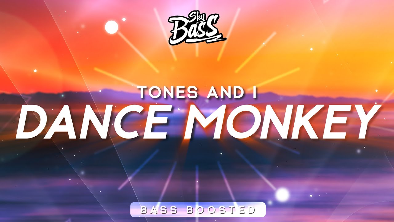 Tones And I ‒ Dance Monkey 🔊 [Bass Boosted] - YouTube