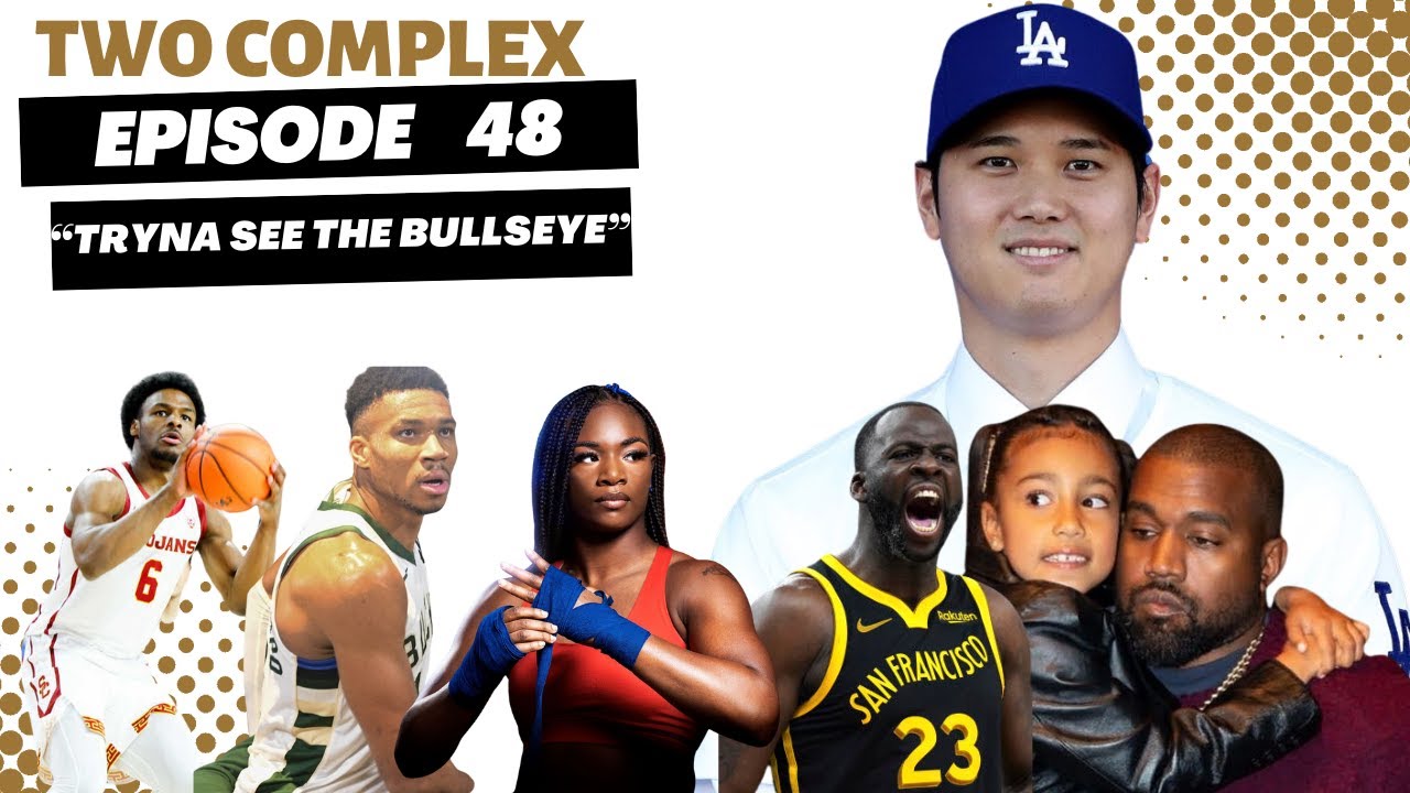 Two Complex Episode 48: "Tryna see the bullseye" - YouTube