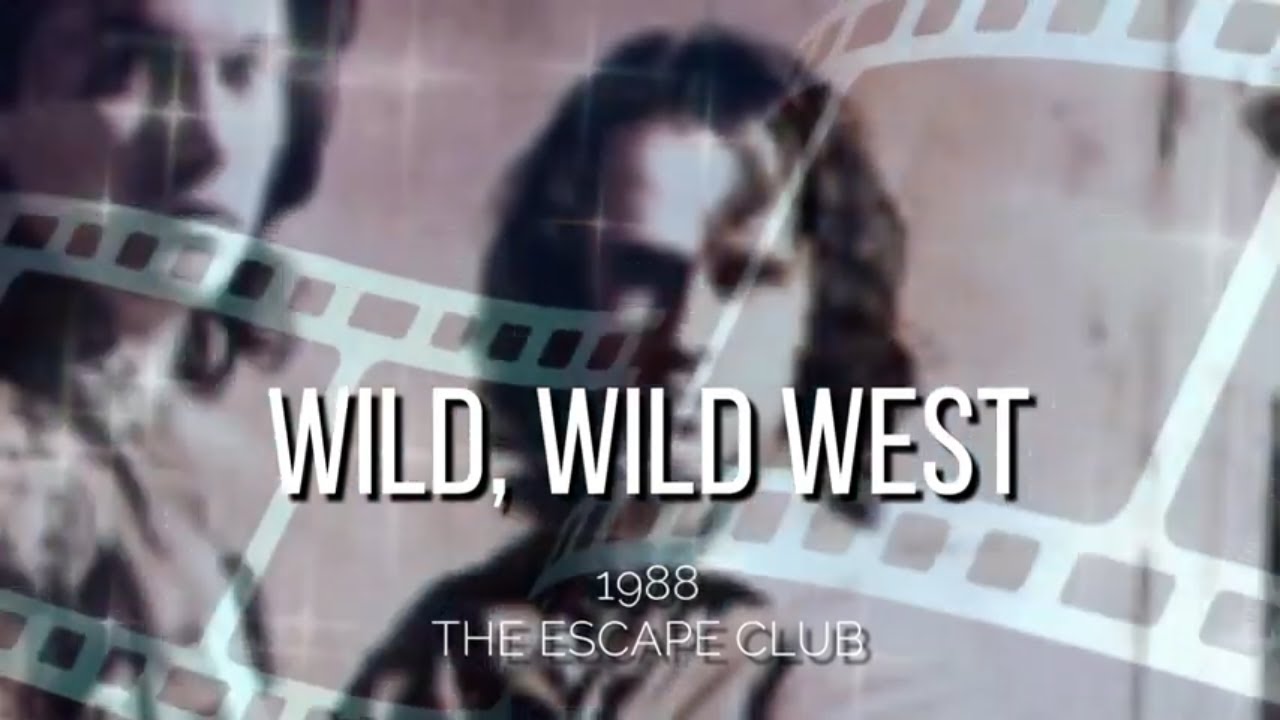WILD, WILD WEST - THE ESCAPE CLUB || best 80s greatest hit music, old ...