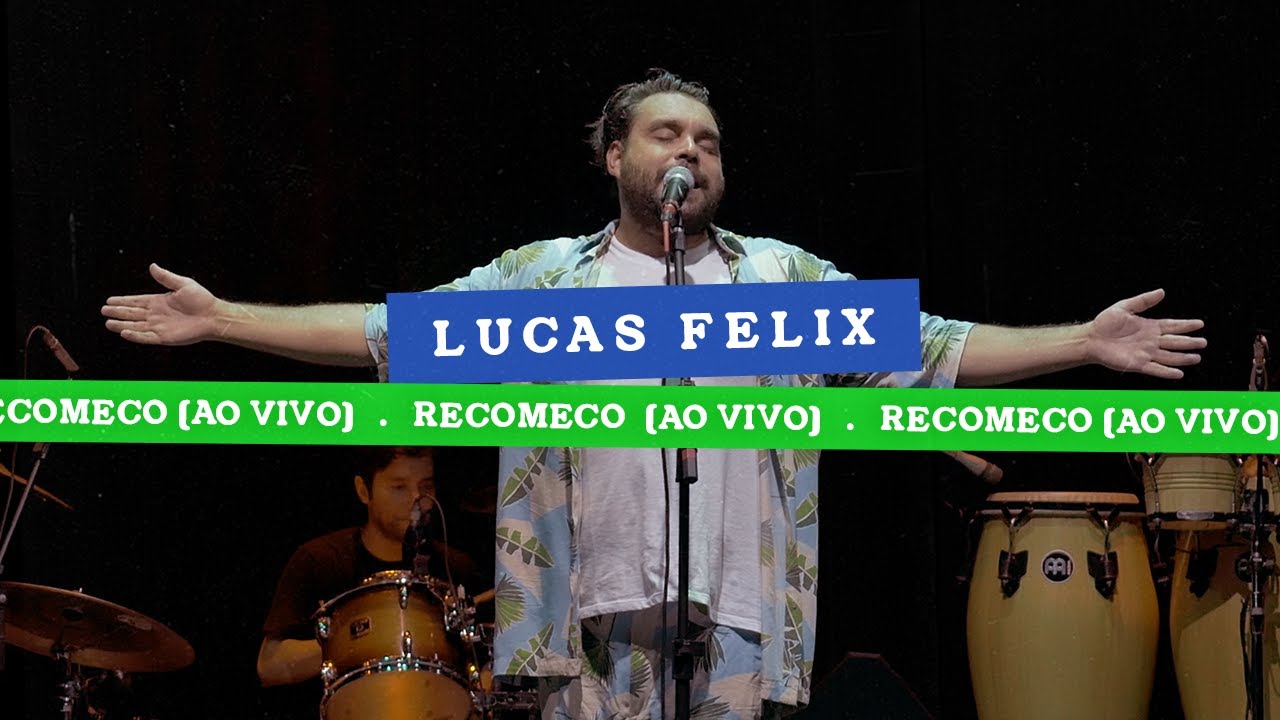 Lucas Felix - Recomeço (Ao Vivo) - YouTube