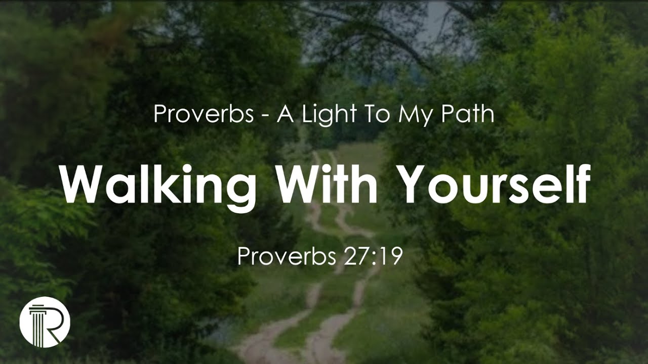 Proverbs - A Light To My Path | Walking With Yourself - YouTube